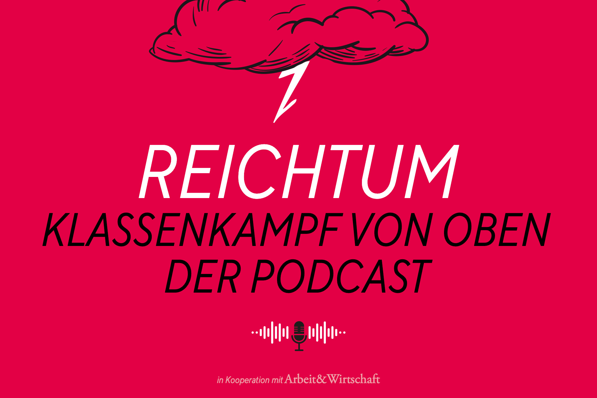 Episode Reichtum – Klassenkampf von oben: der Podcast - Arbeit&Wirtschaft Episode Reichtum – Klassenkampf von oben: der Podcast - Arbeit&Wirtschaft